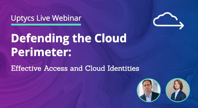 Uptycs Live Webinar: Defending the Cloud Perimeter
